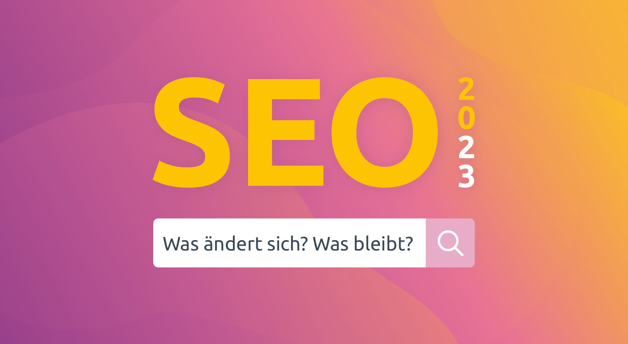 SEO 2023 – Was ändert sich? Was bleibt? - code-x